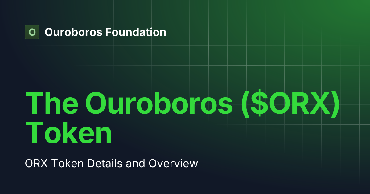 The Ouroboros ($ORX) Token | Ouroboros Foundation